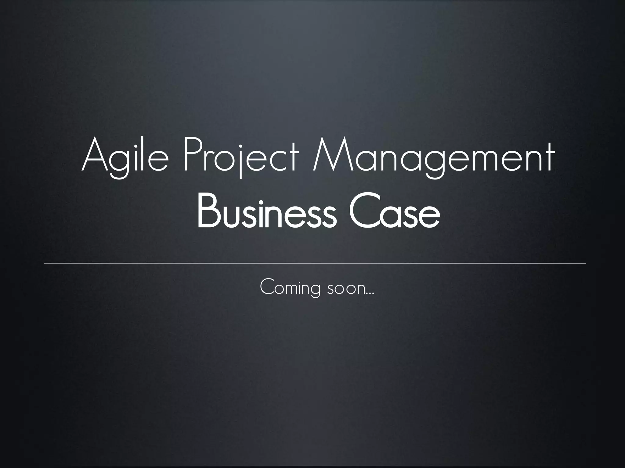 Agile Project Management : Business Case | PPT