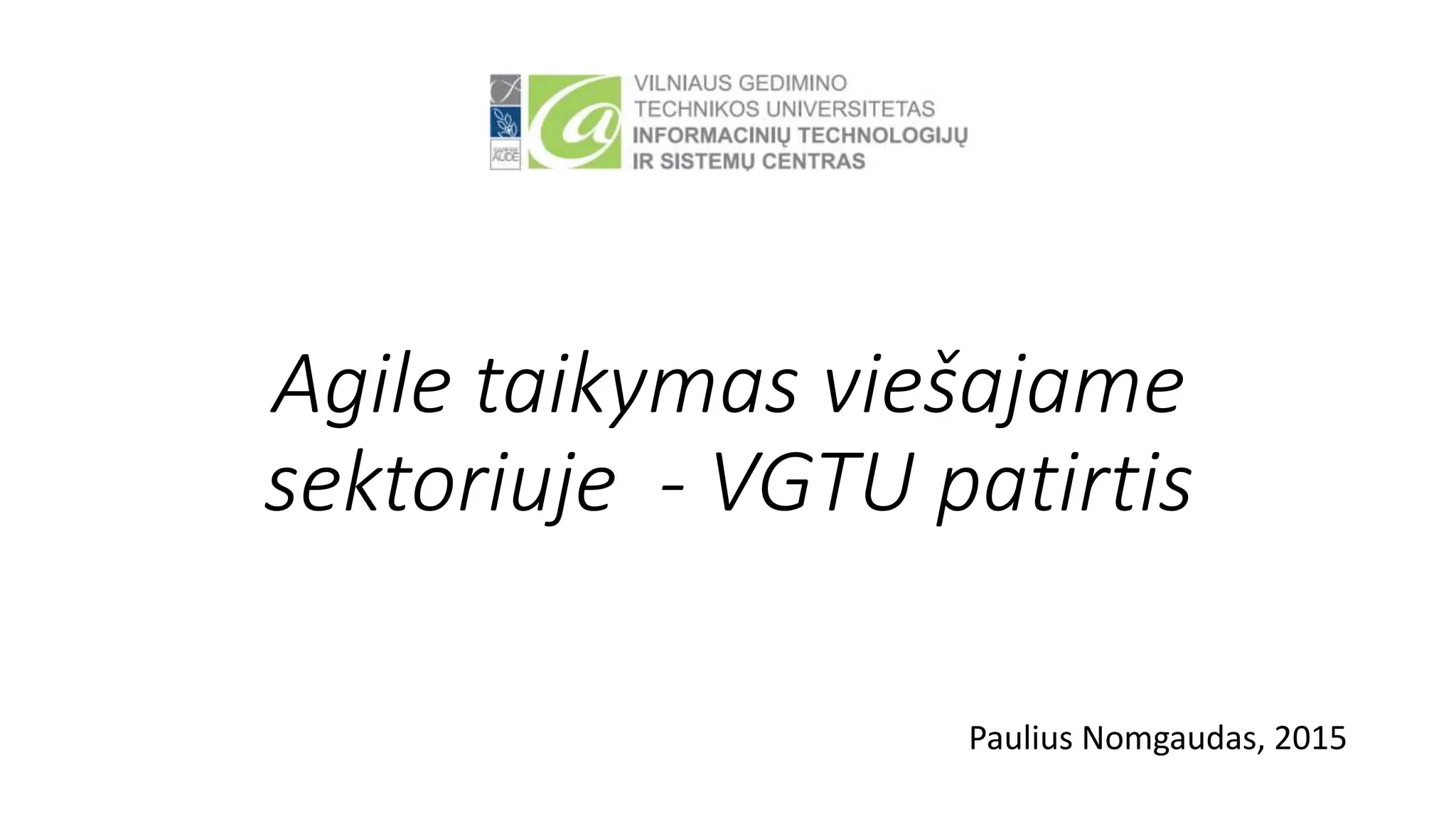 Agile pusryciai 2015. VGTU patirtis. Paulius Nomgaudas | PPTX