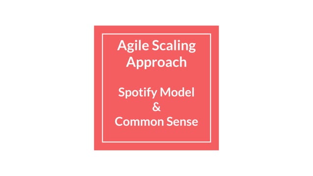 Agile Scaling Approach Spotify Model And Common Sense Ppt