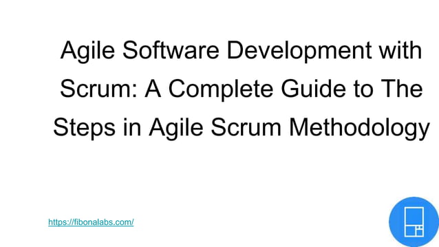 Agile Software Development With Scrum A Complete Guide To The Steps In