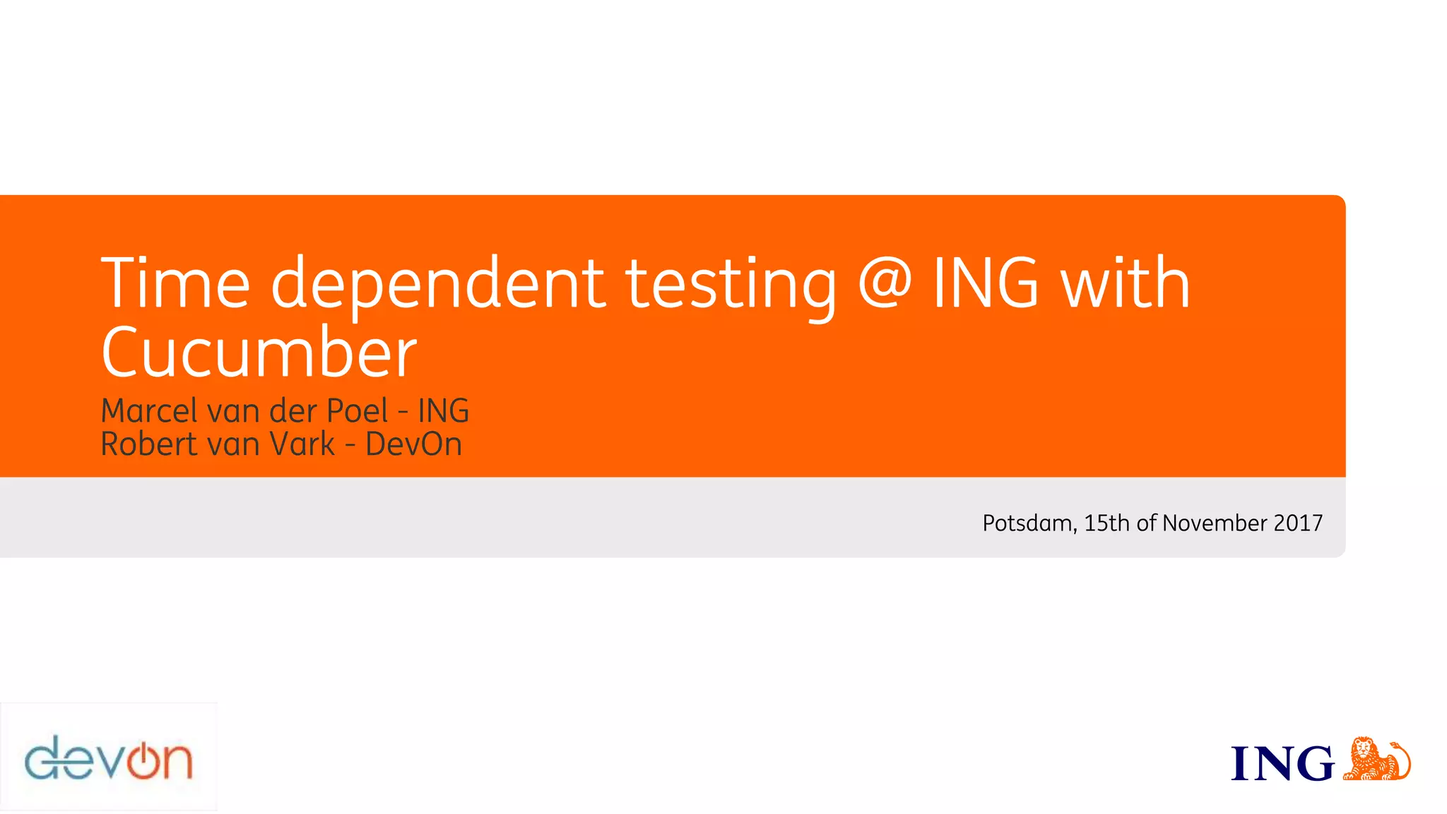 Time dependent testing @ ING with Cucumber | PPT
