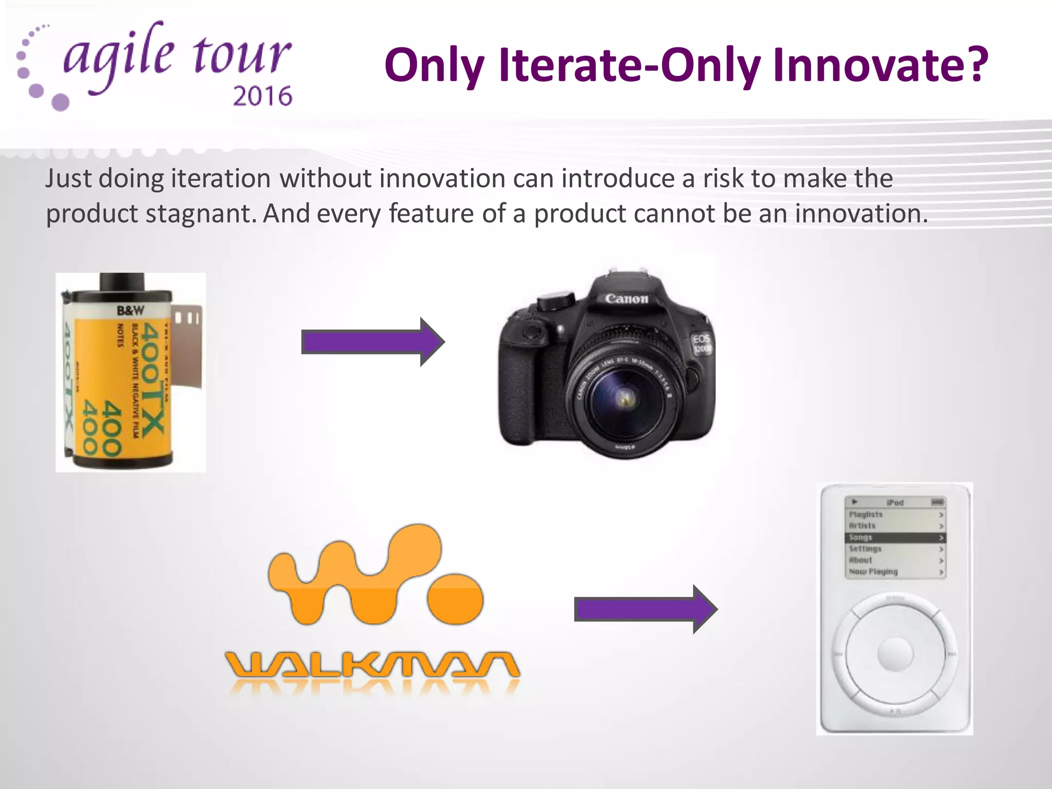 Agile Tour 2016 Pune - Innovation vs iteration by Kanchan Tandel | PDF