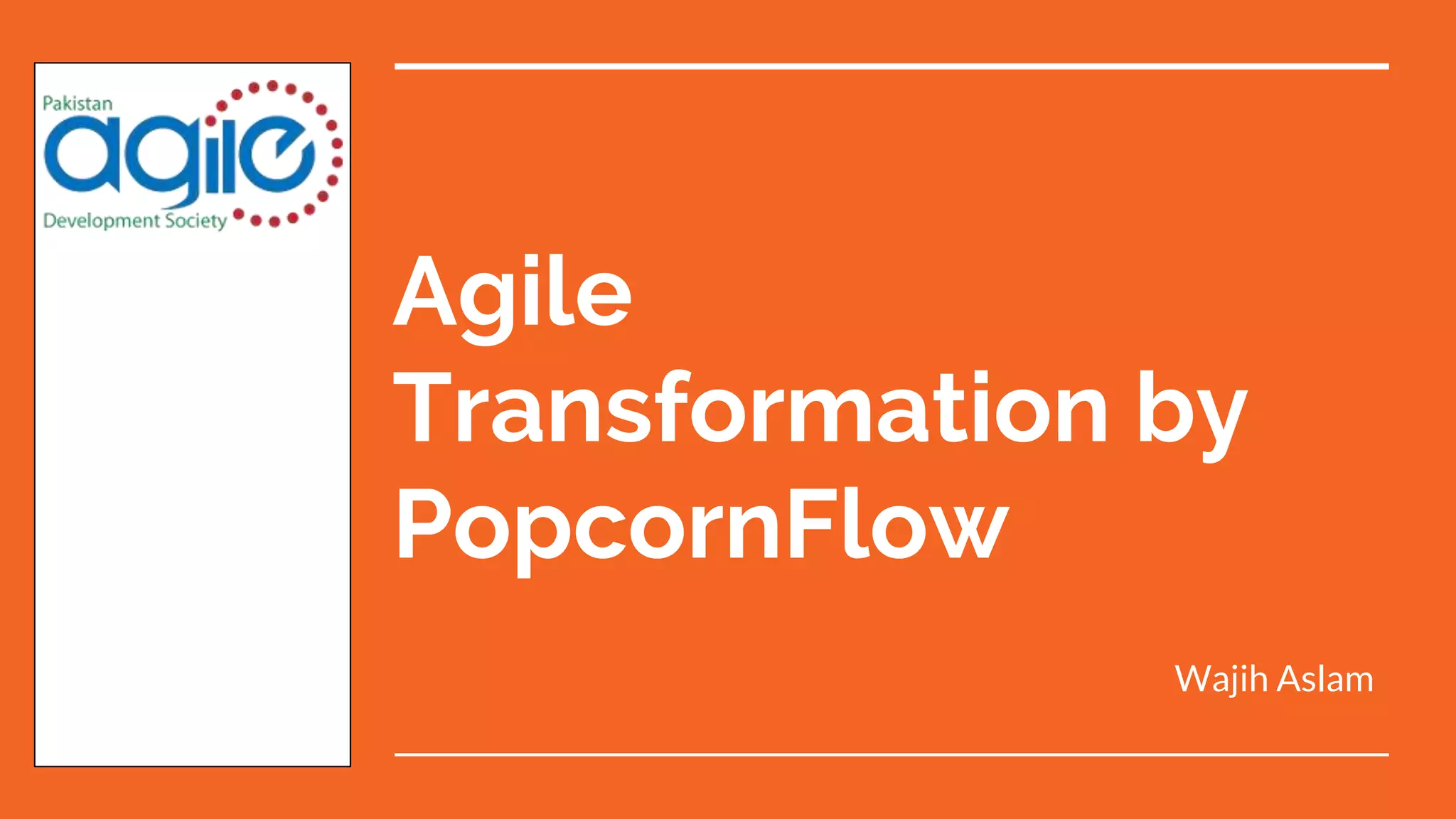 Agile transformation via popcorn flow | PPSX