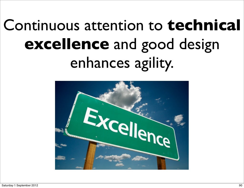 Continuous attention to technical excellence
