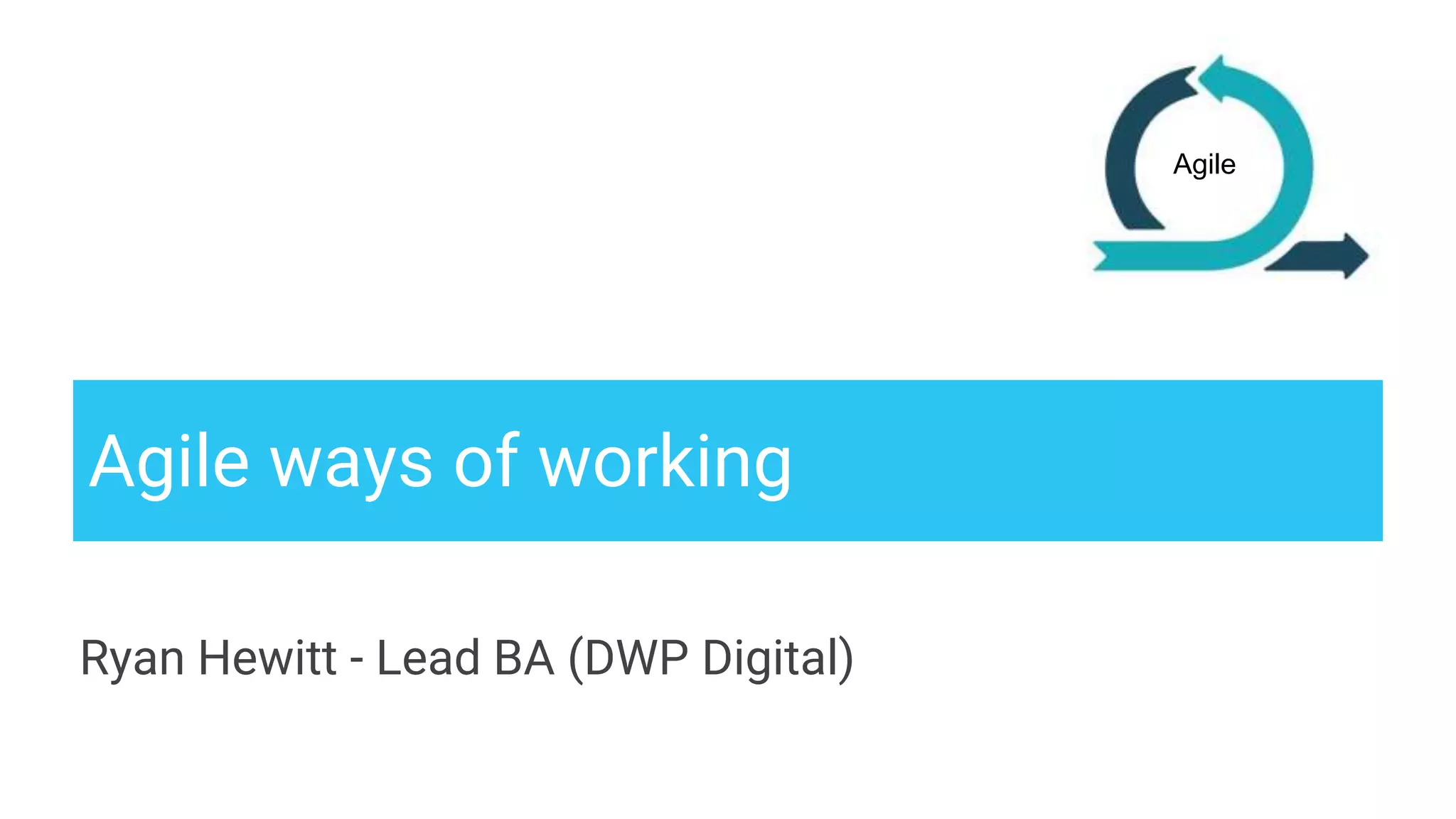 Agile ways of working. Plus 3 agile techniques any team can use!! | PPTX