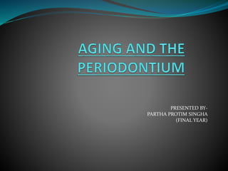 Aging and the periodontium | PPTX