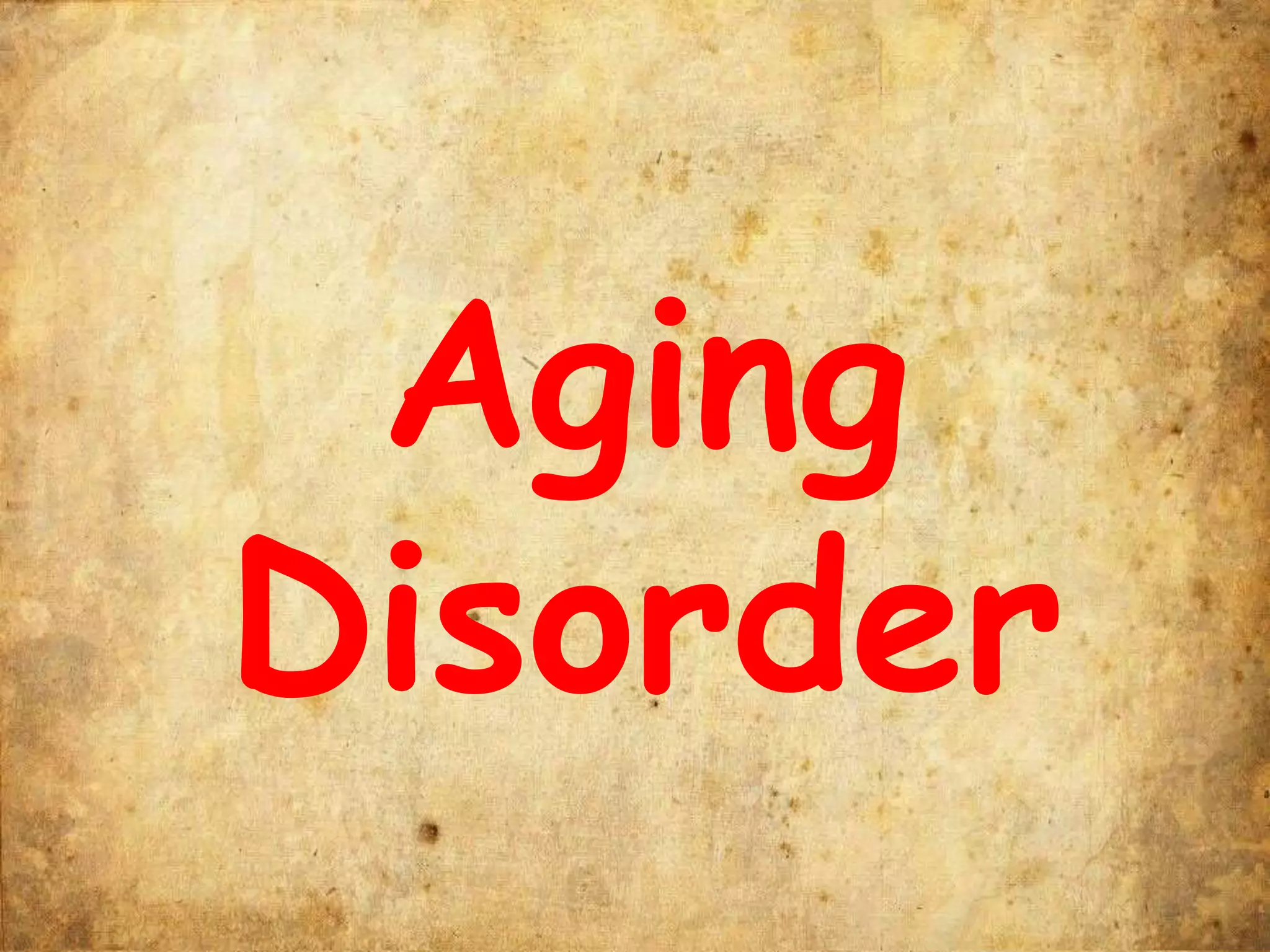 Aging disoder and orthopedics disorders | PPTX
