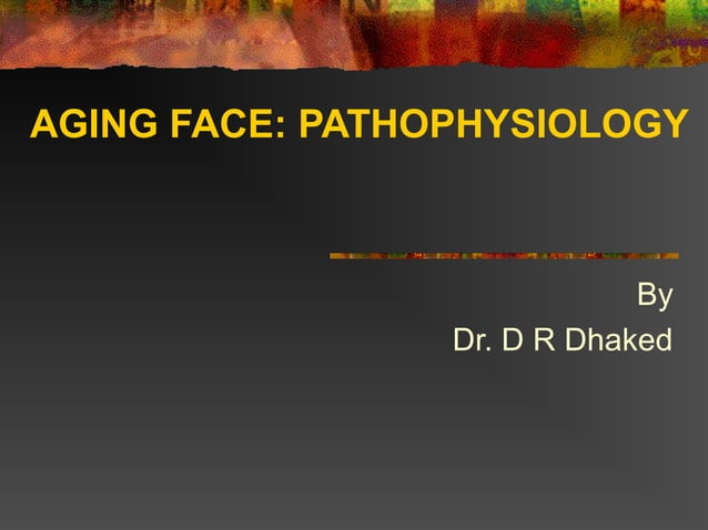 Aging face ppt | PPT | Skin and Dermatology | Diseases and Conditions