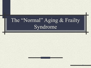 Aging & frailty | PPT