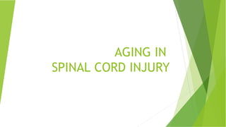 Aging in Spinal Cord Injury and its complications.ppt