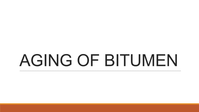 Aging of bitumen | PPTX | Chemistry | Science