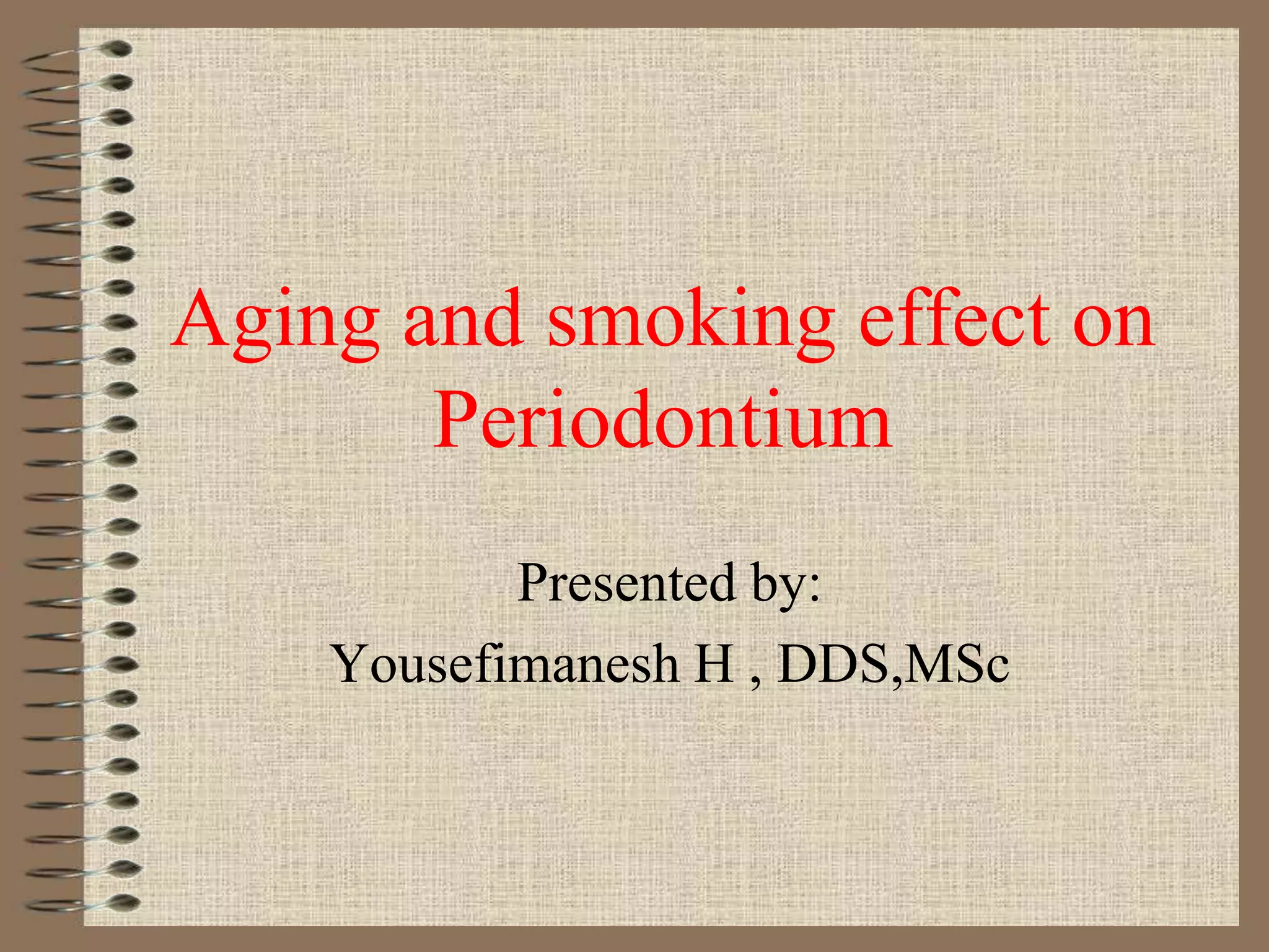 Aging and smoking effect on periodontium | PPTX | Smoking Cessation ...
