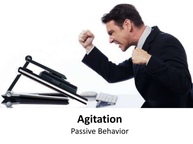 Agitation - Passive behavior - Discounting (Transactional analysis / TA ...