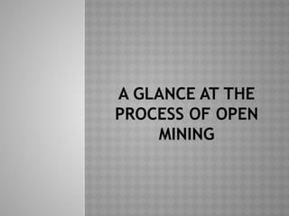 A glance at the process of open mining.pptx