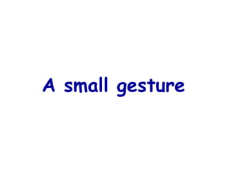 A Small gesture | PPT