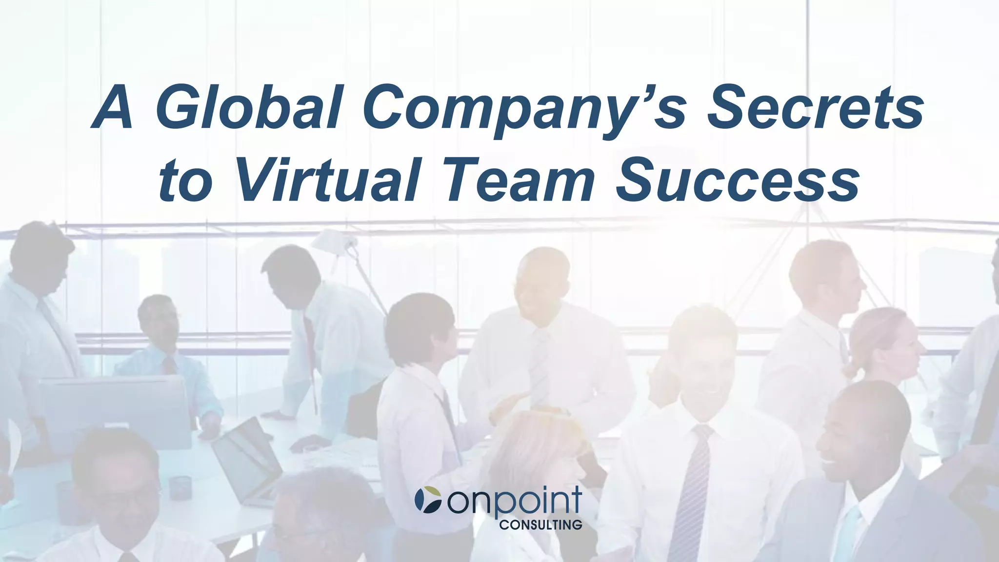 Building A Blueprint For Virtual Team Success: Lessons Learned From ...
