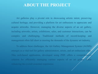 ART GALARY MANAGEMENT SYSTEM ART GALARY MANAGEMENT SYSTEM | PPTX