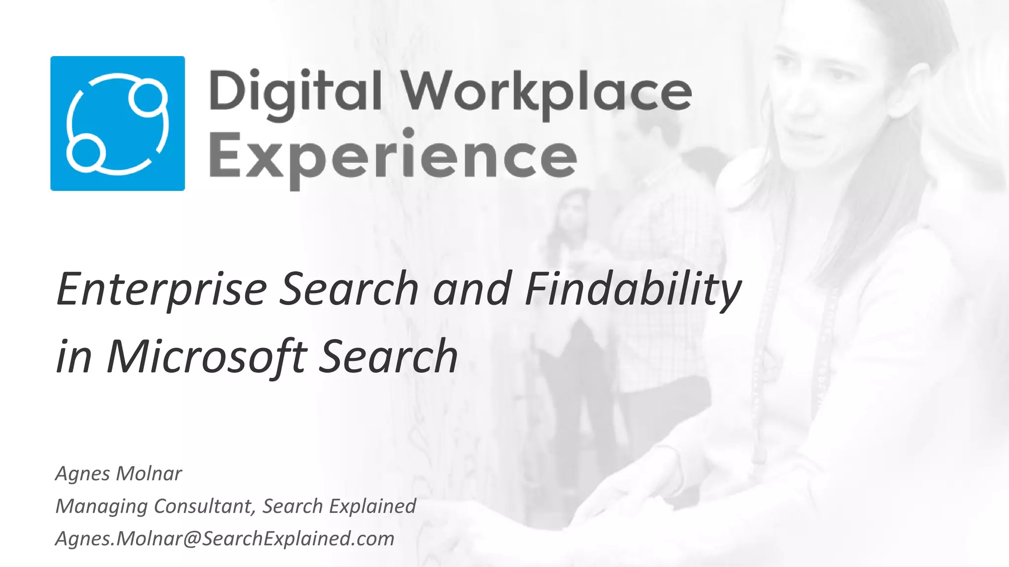 Workshop: Enterprise Search and Findability Explained (Agnes Molnar) | PPT