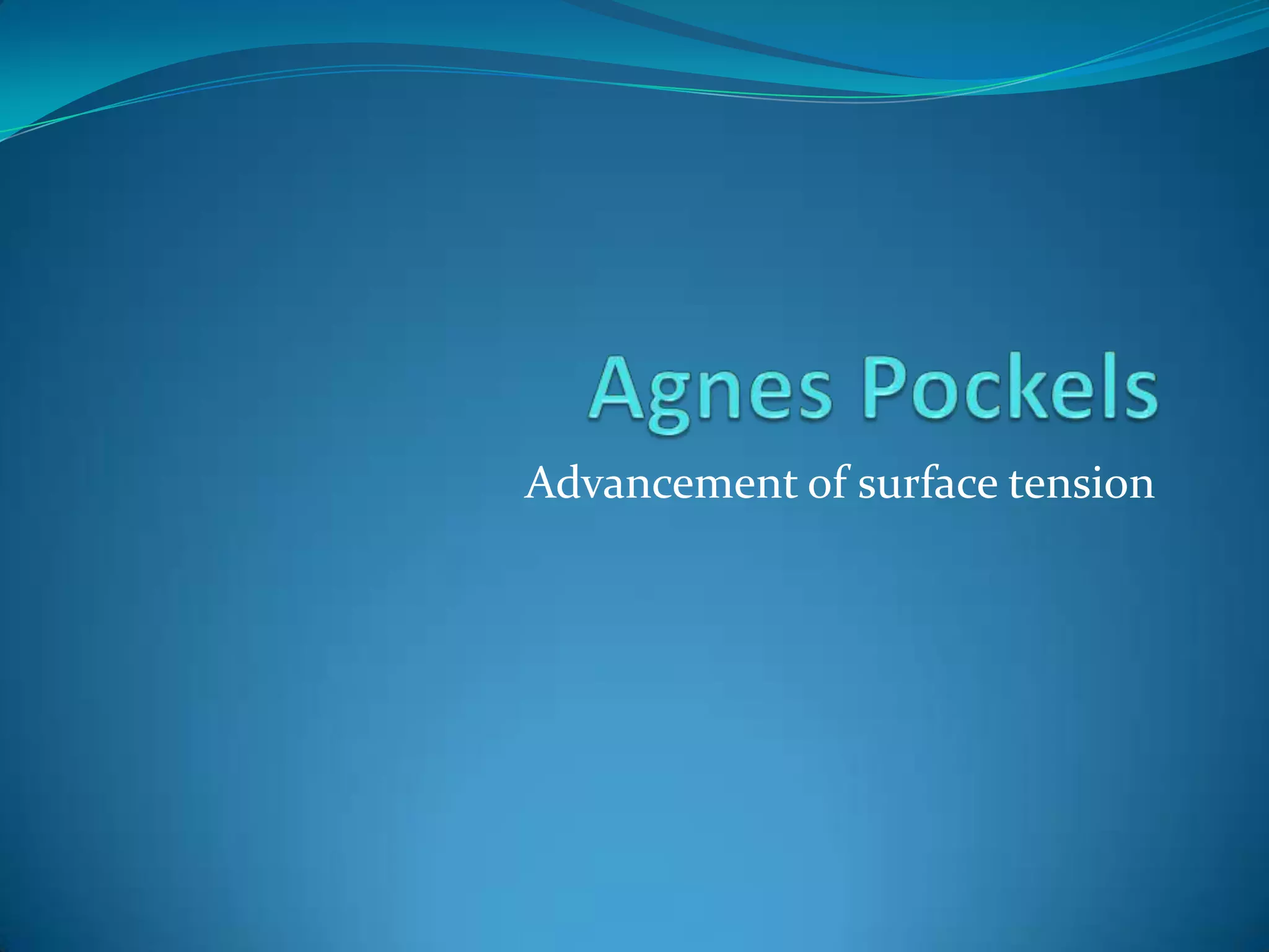 Agnes Pockels Discoveries | PPTX