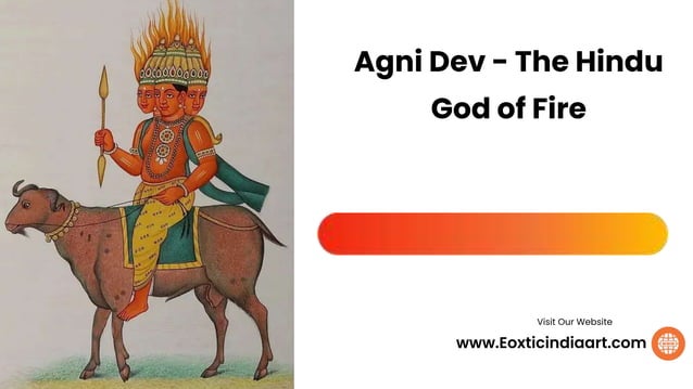 Protector & Destroyer: Agni Dev (The Hindu God of Fire) | PPT