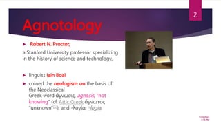 agnotology.pptx | Free Download