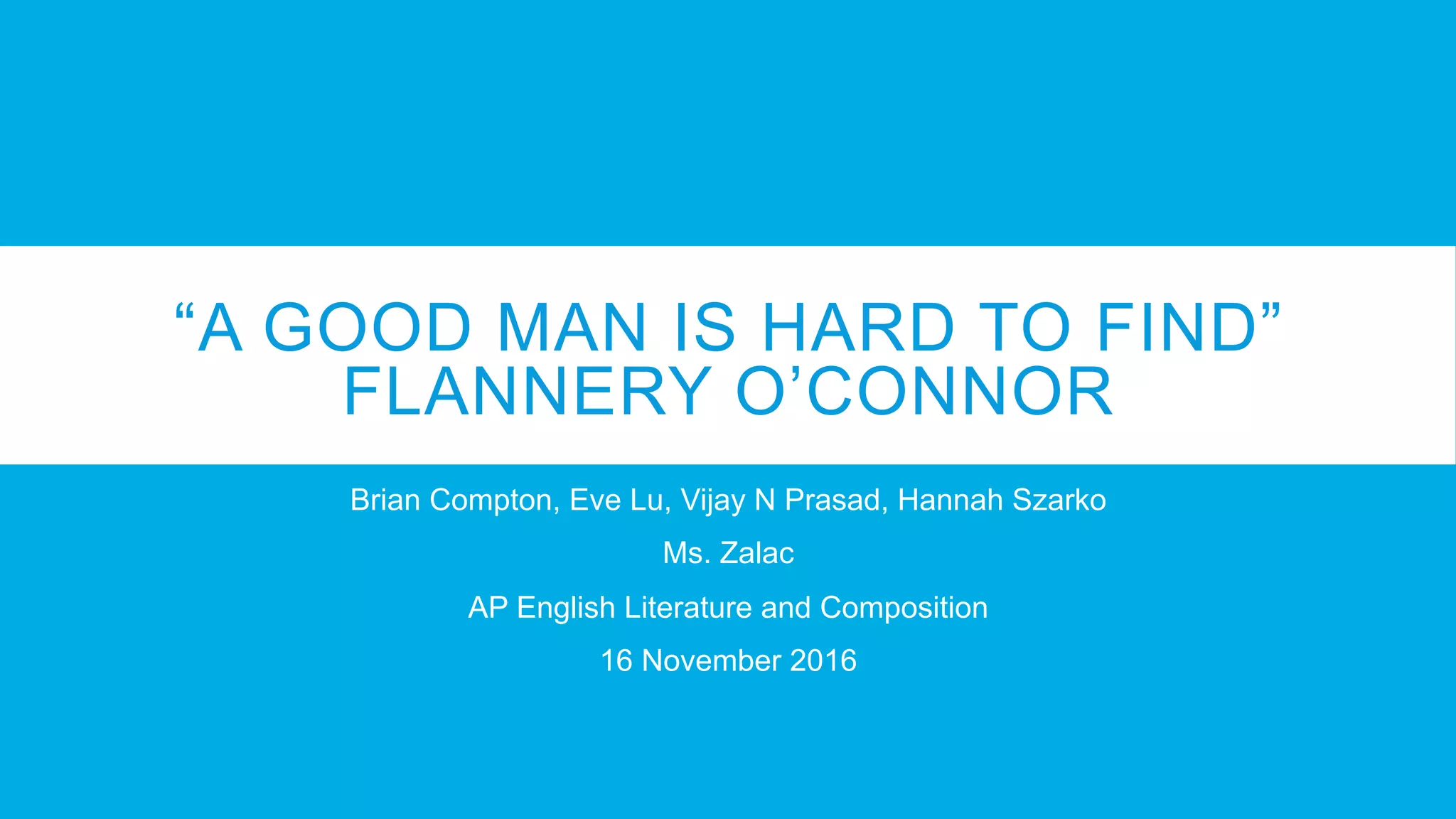 "A Good Man is Hard to Find" by Flannery O'Connor Presentation | PDF ...