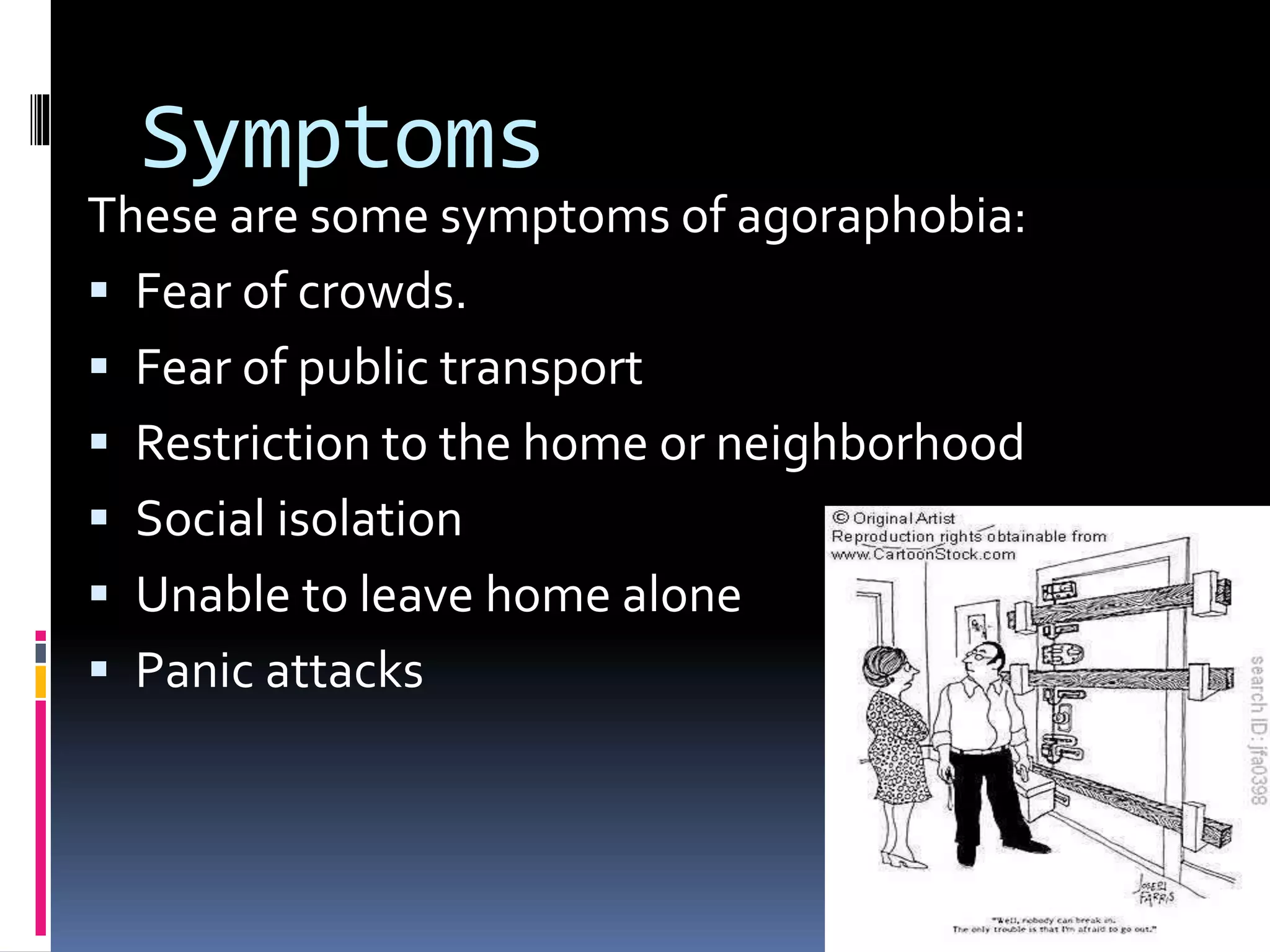 Agoraphobia | PPTX | Mental Health | Diseases and Conditions