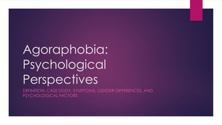 Agoraphobia from a psychological perspective | PPTX