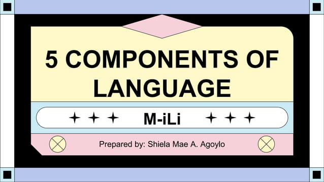 COMPONENTS OF LANGUAGE.pptx | Geology | Science