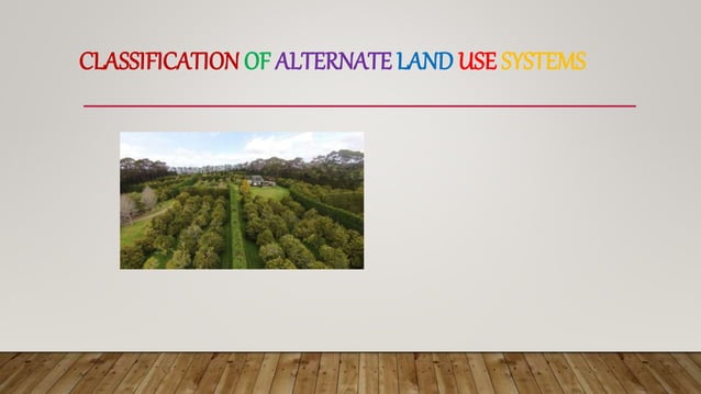 CLASSIFICATION OF ALTERNATE LAND USE SYSTEM | PPTX | Agriculture ...