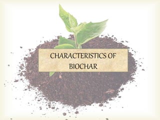 BIOCHAR: PREPARATION AND IT'S ROLE IN CLIMATE CHANGE MITIGATION | PPTX