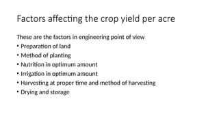 Role of Agriculture Engineering in enhancing crop yield | PPTX