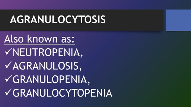 Agranulocytosis by Dr. Sookun Rajeev Kumar | PPTX