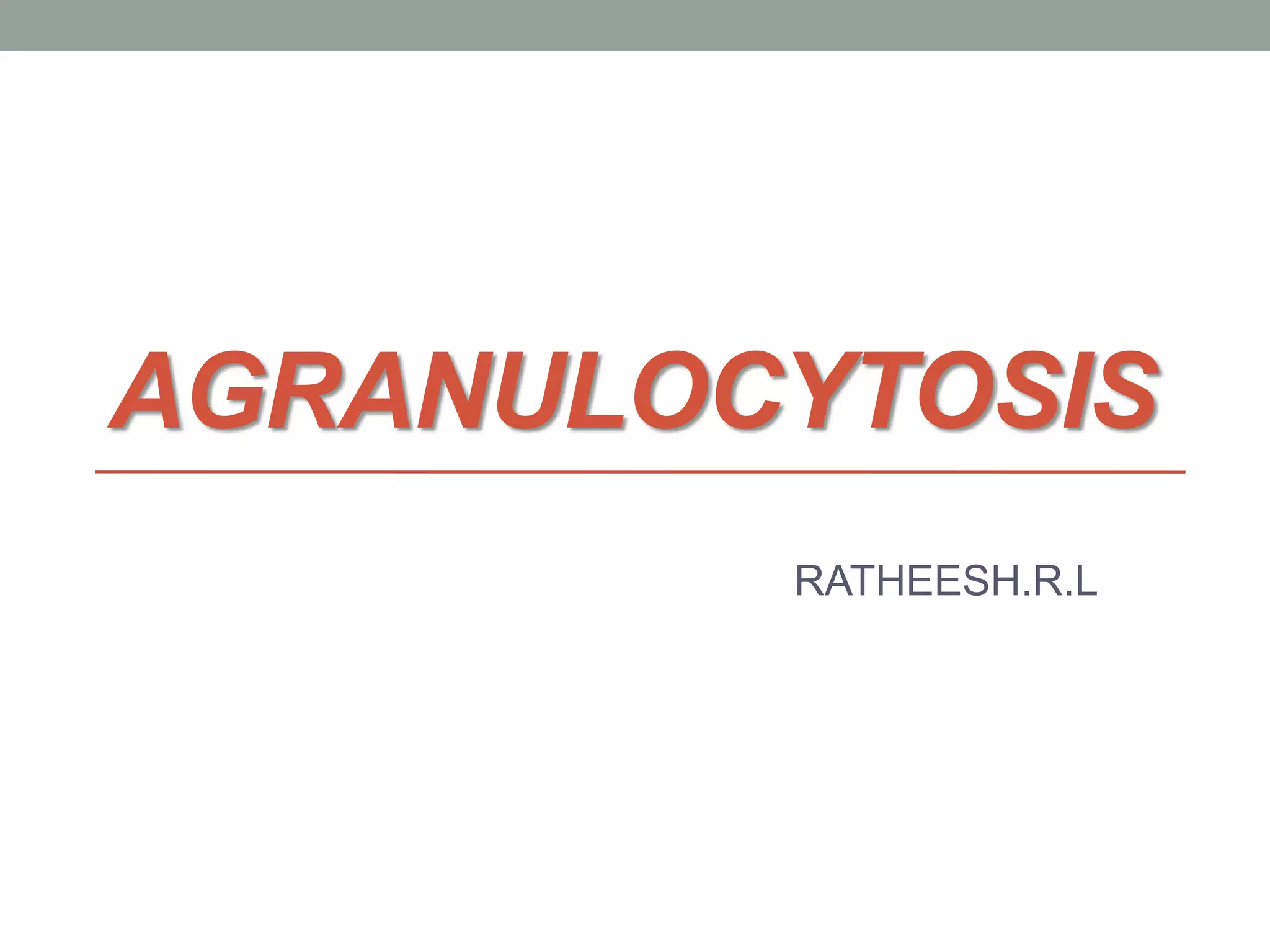 Agranulocytosis | PPTX