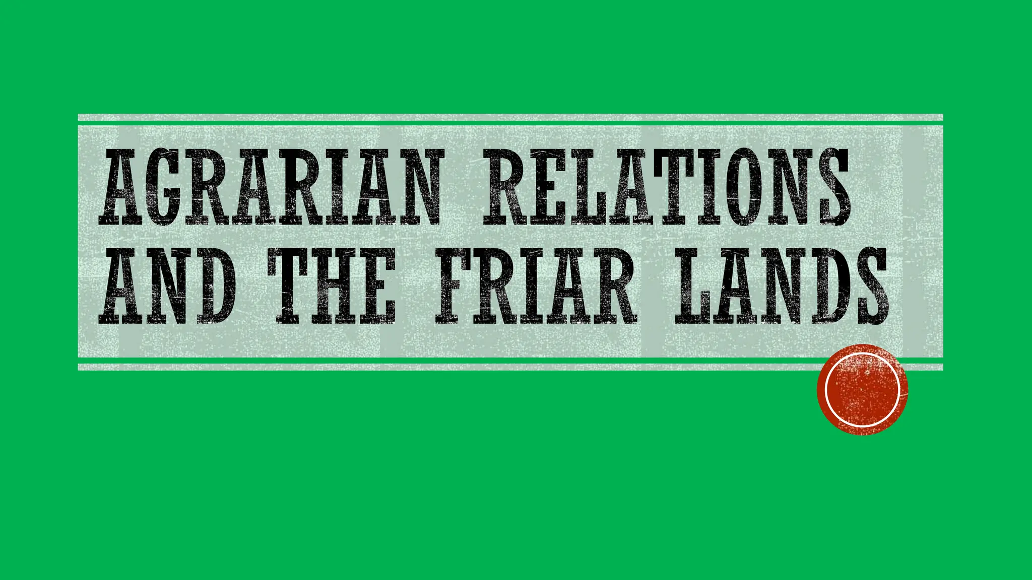 agrarian-reforms-and-friar-lands (1).pptx