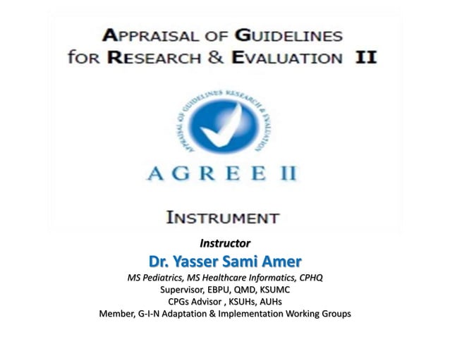 APPRAISAL OF GUIDELINES FOR RESEARCH & EVALUATION (AGREE) II Instrument ...