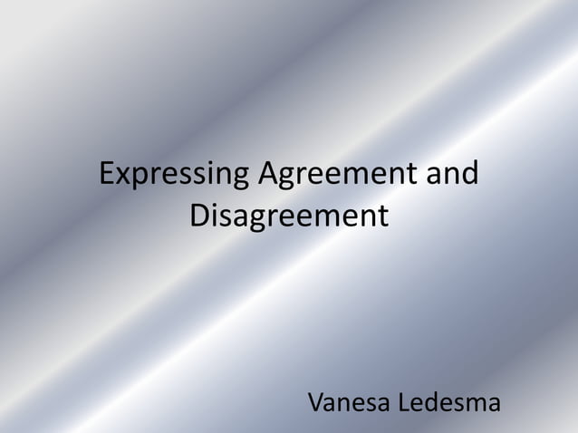 Agreement and disagreement | PPT