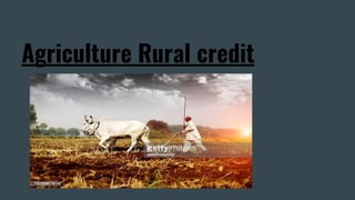 Agriculture and rural credit growth in India | PPT