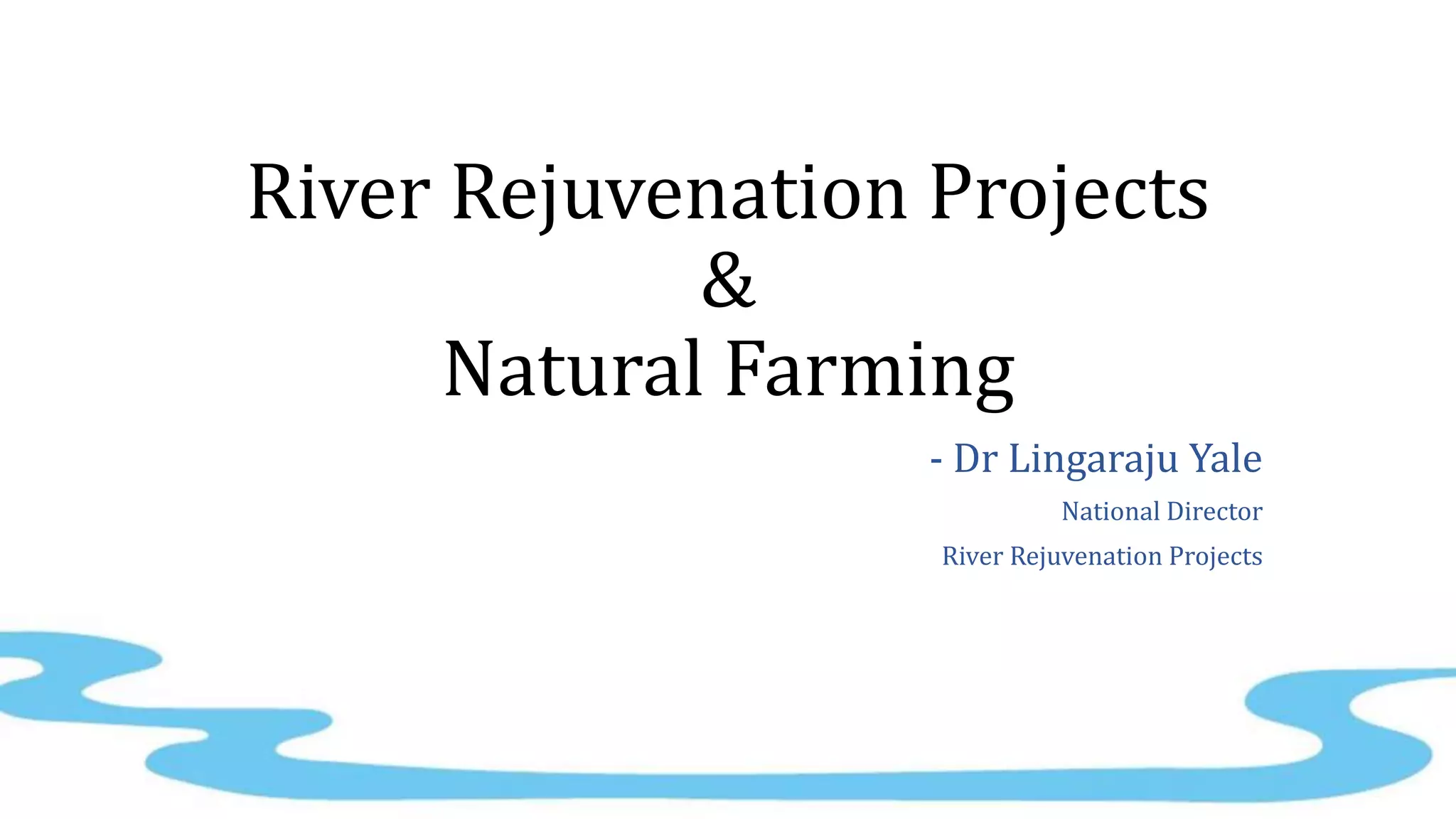 River Rejuvenation Projects | PPTX