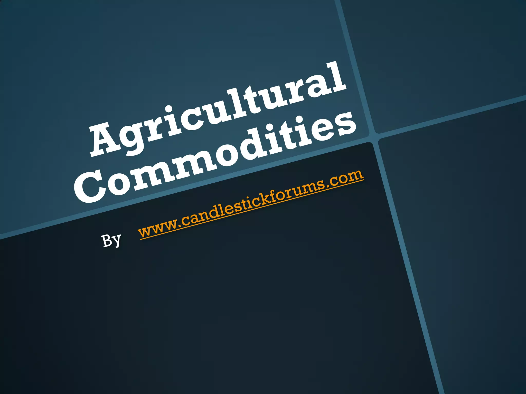 Agricultural Commodities | PPTX