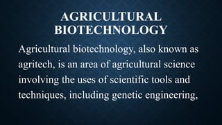 AGRICULTURAL BIOTECHNOLOGY presentation.pptx
