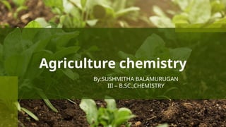 AGRICULTURAL CHEMISTRY preparation .pptx