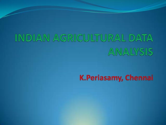 Indian Agricultural Data Analysis | PPTX