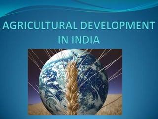Agricultural Development In India | PPTX