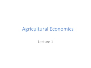 Agricultural economics lecture | PPT