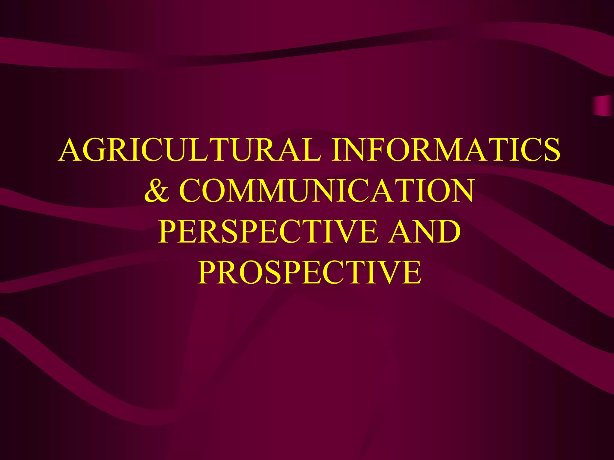 Agricultural informatics | PPTX