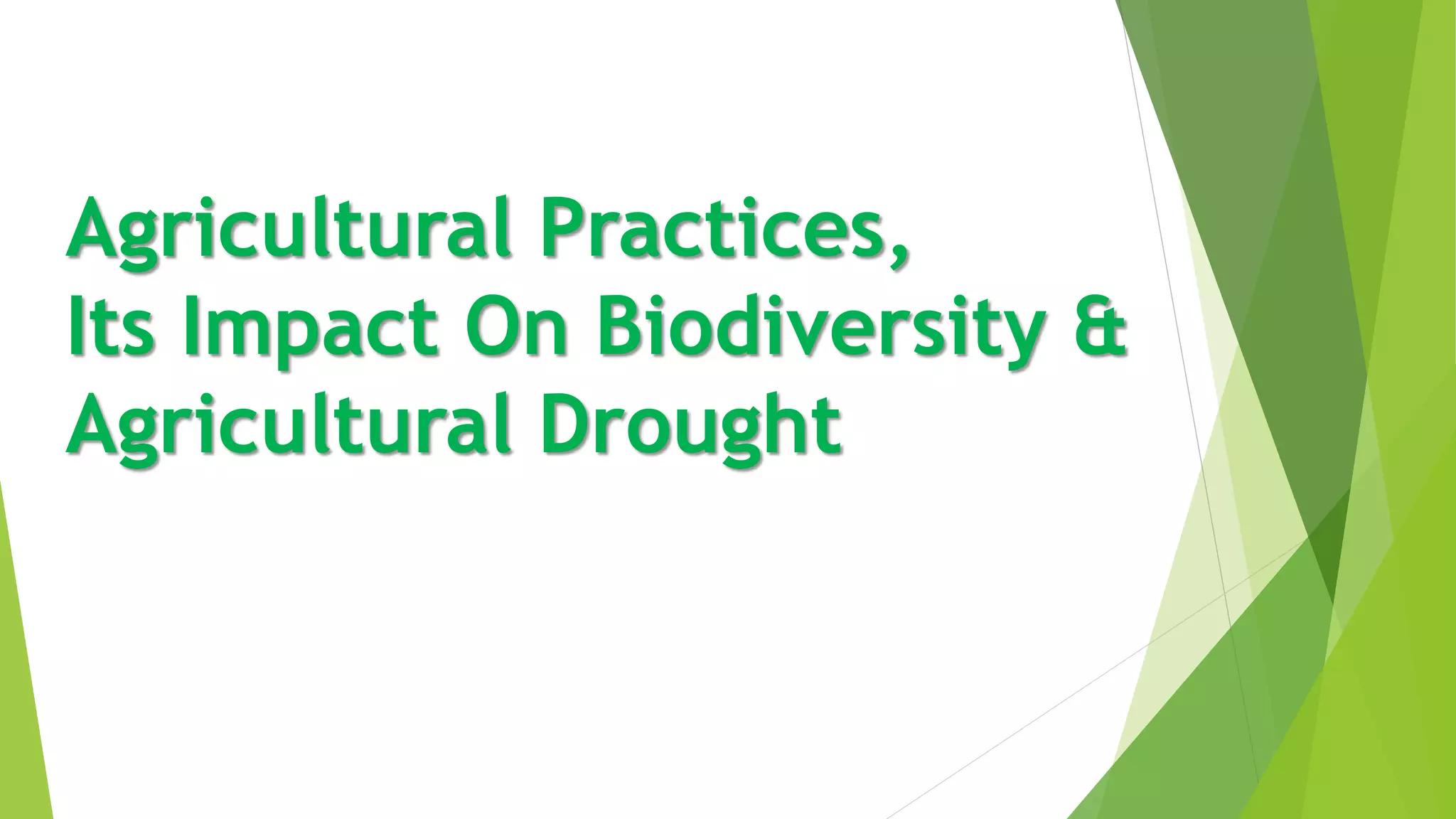 Agricultural Practices, Its Impact On Biodiversity & Agricultural ...