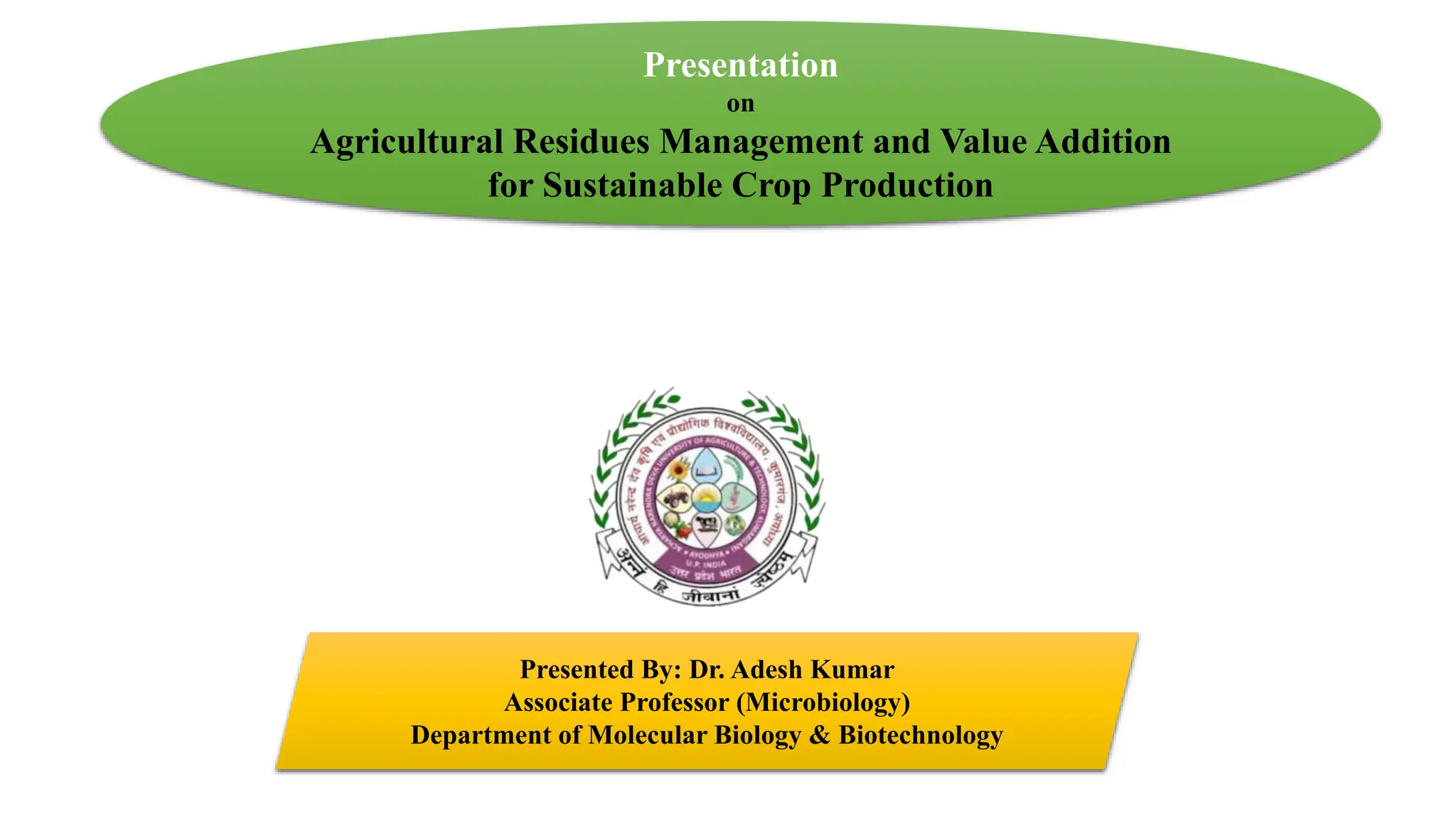 Agricultural Residues Management and Value Addition for Sustainable Crop Production.pptx