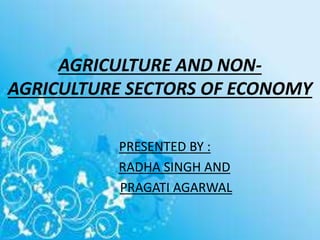 Agriculture and non agriculture sectors of economy | PPTX