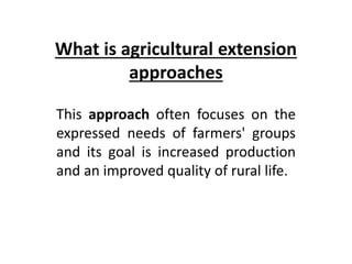 Agriculture extension approached | PPTX